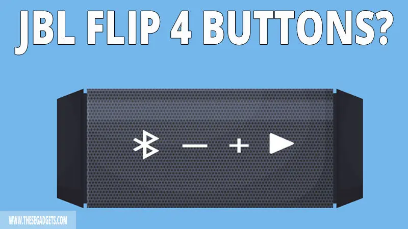 JBL FLIP 4 Buttons Explained (& Combinations) - These Gadgets JBL FLIP 4 Buttons Explained (& Combinations) - These Gadgets